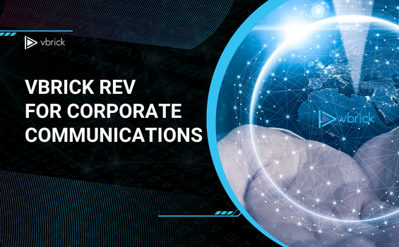 Vbrick Rev for Corporate Communications | Vbrick
