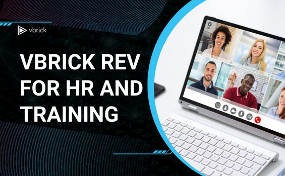 Vbrick Rev for HR and Training | Vbrick