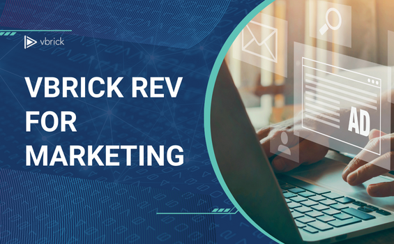 Vbrick Rev for Marketing | Vbrick