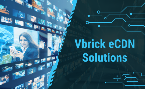 Vbrick eCDN Solutions | Vbrick