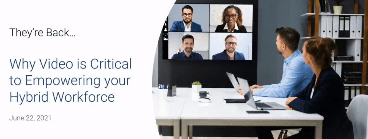 Why Video is Critical to Empowering your Hybrid Workforce | Vbrick